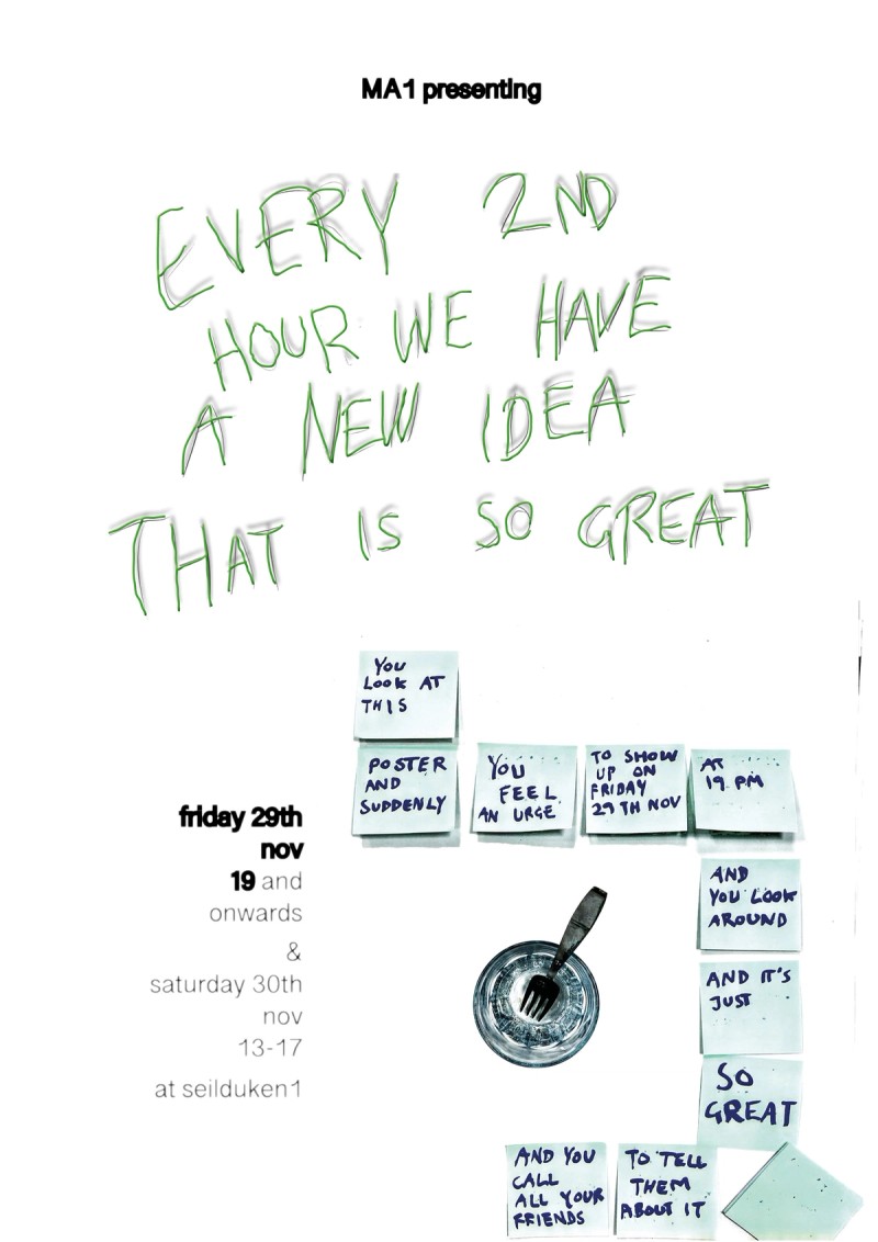 MA1 presenting / Every 2nd hour we have a new idea that is so great ...