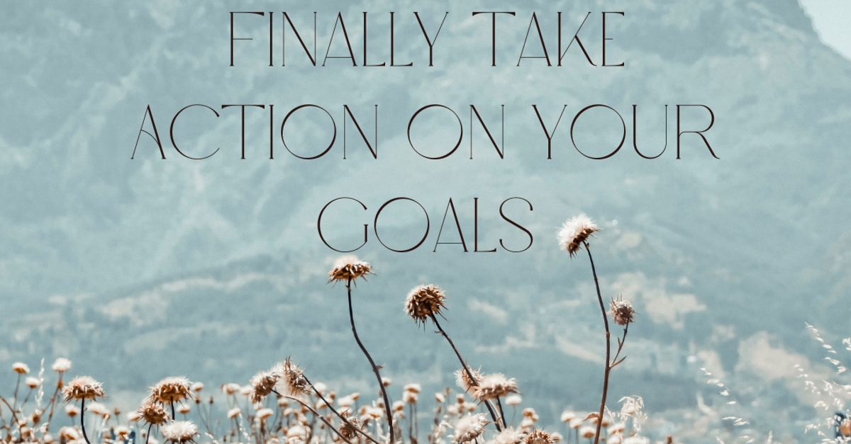 From “Someday” to “Today”: 12 Tactics to Finally Take Action on Your ...