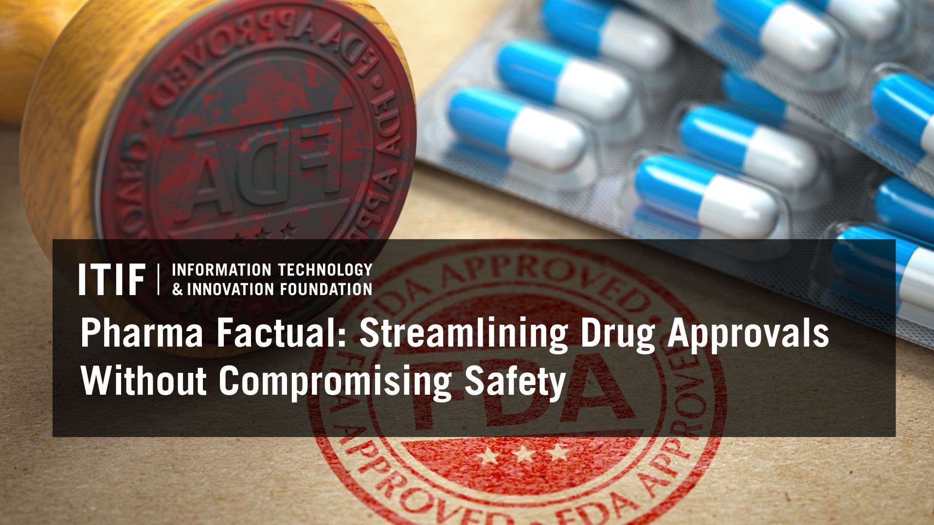 Streamlining Drug Approvals Without Compromising Safety | ITIF