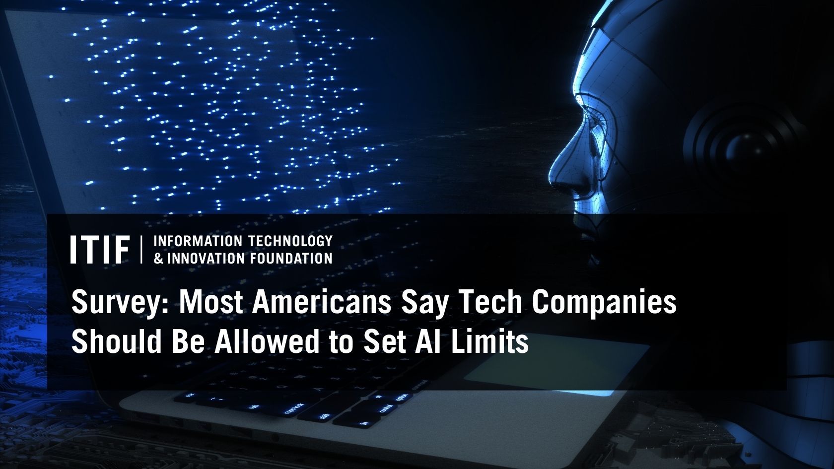 Survey: Most Americans Say Tech Companies Should Be Allowed to Set AI ...
