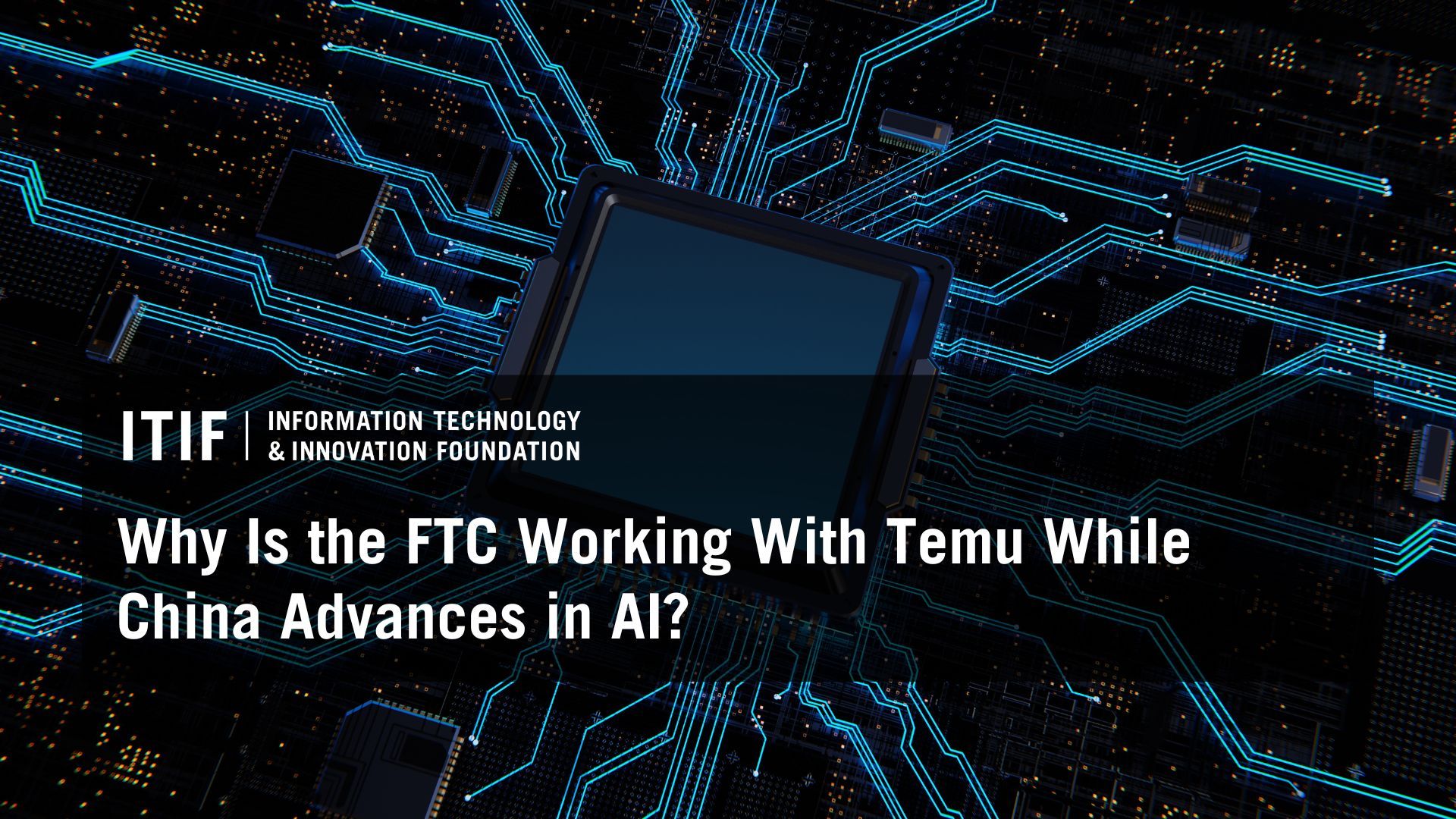 Why Is the FTC Working With Temu While China Advances in AI? | ITIF