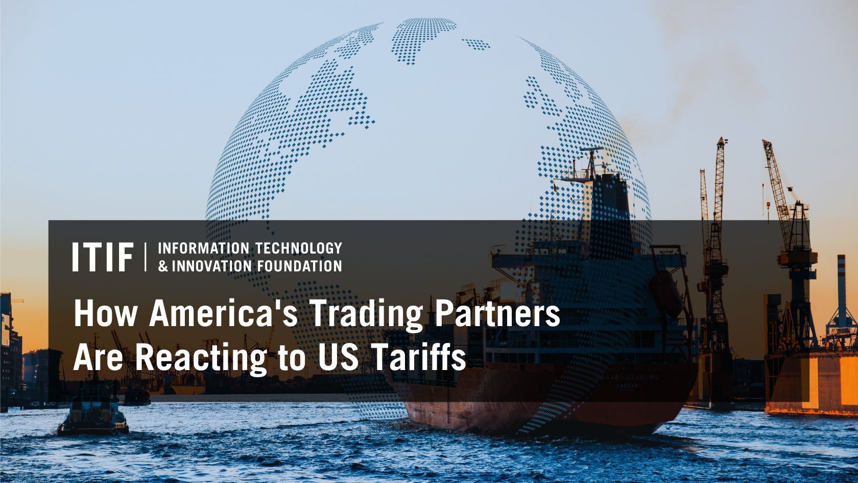 How America’s Trading Partners Are Reacting to US Tariffs | ITIF