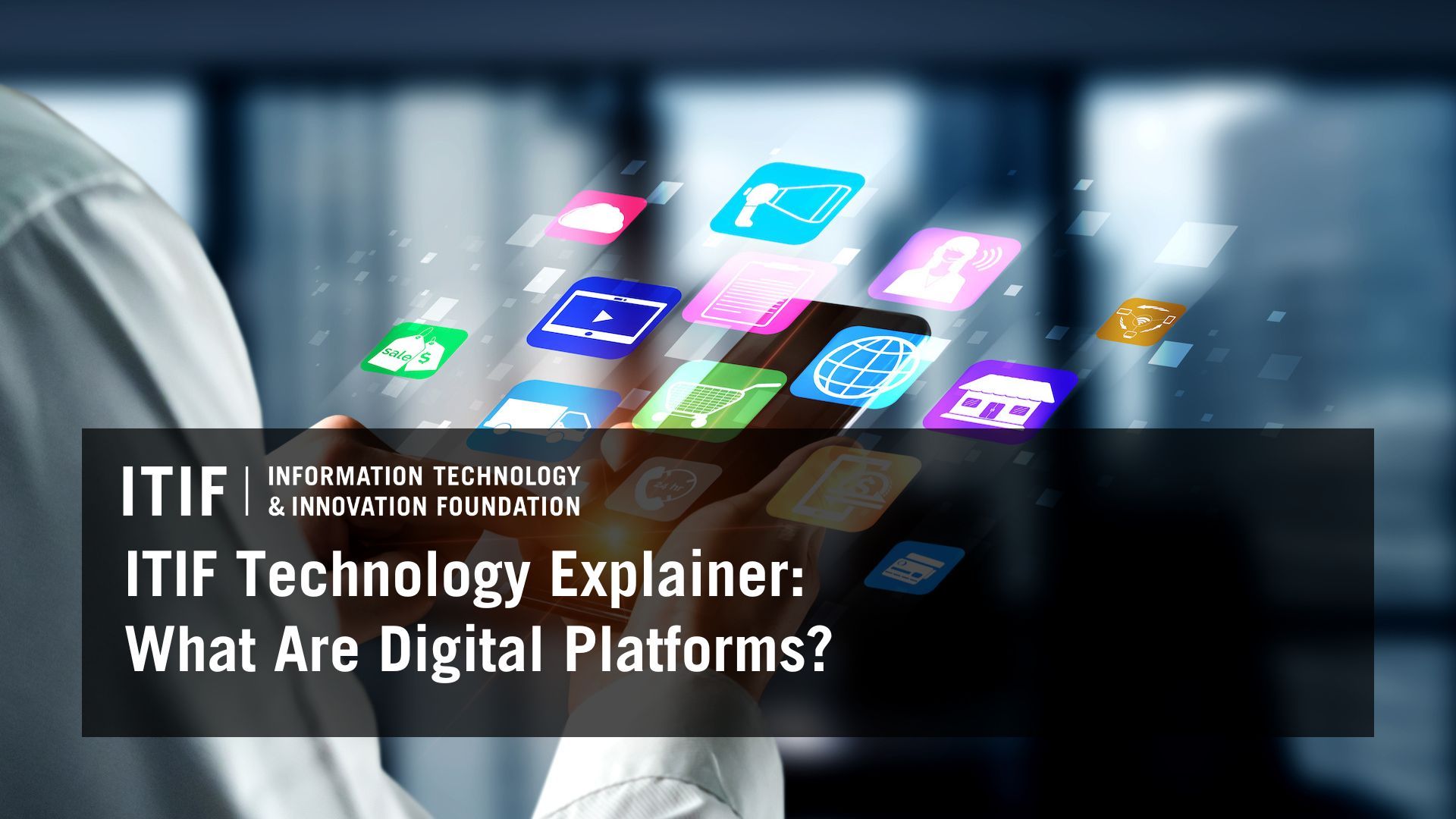 ITIF Technology Explainer: What Are Digital Platforms? | ITIF