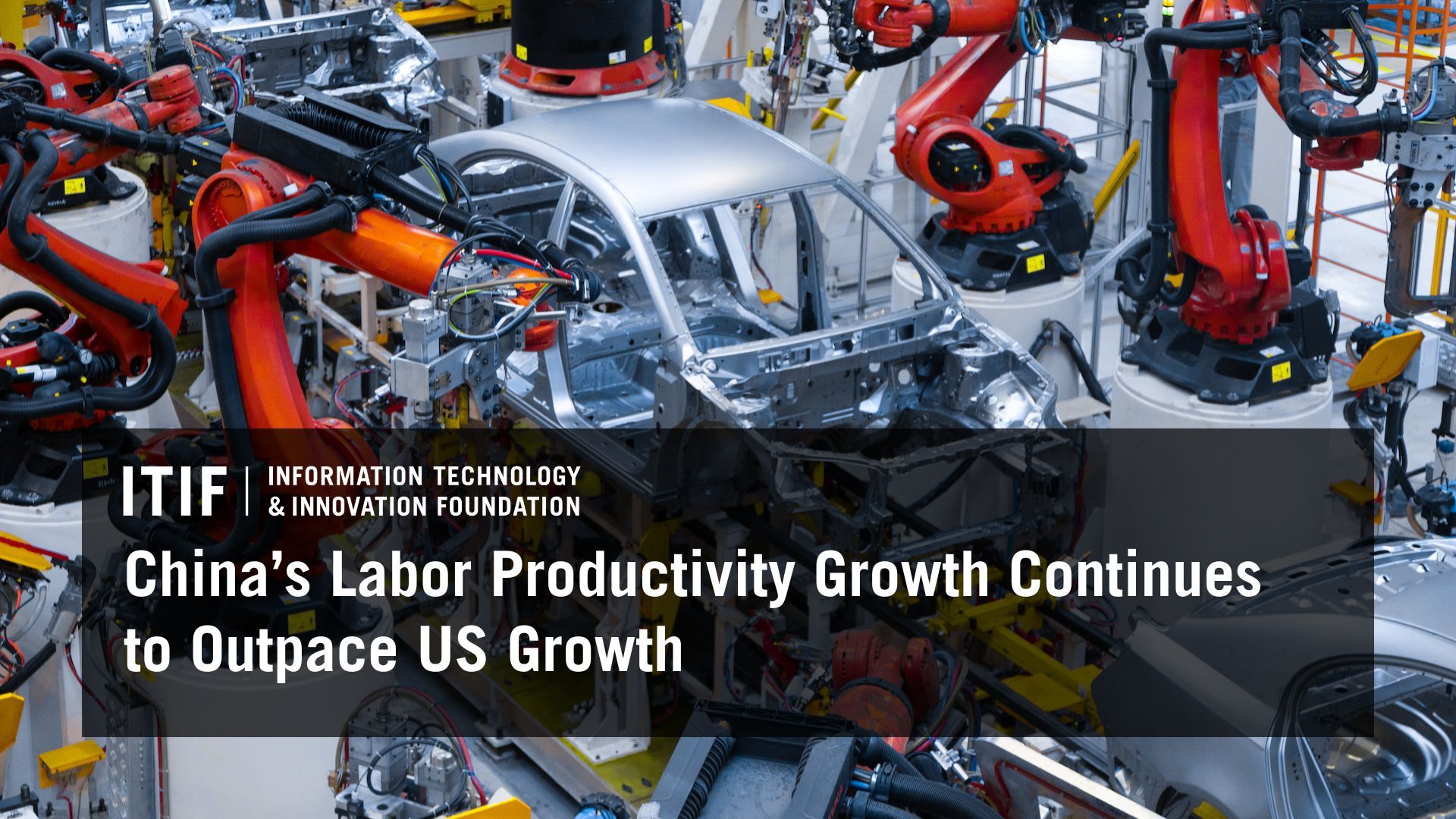 China’s Labor Productivity Growth Continues to Outpace US Growth | ITIF