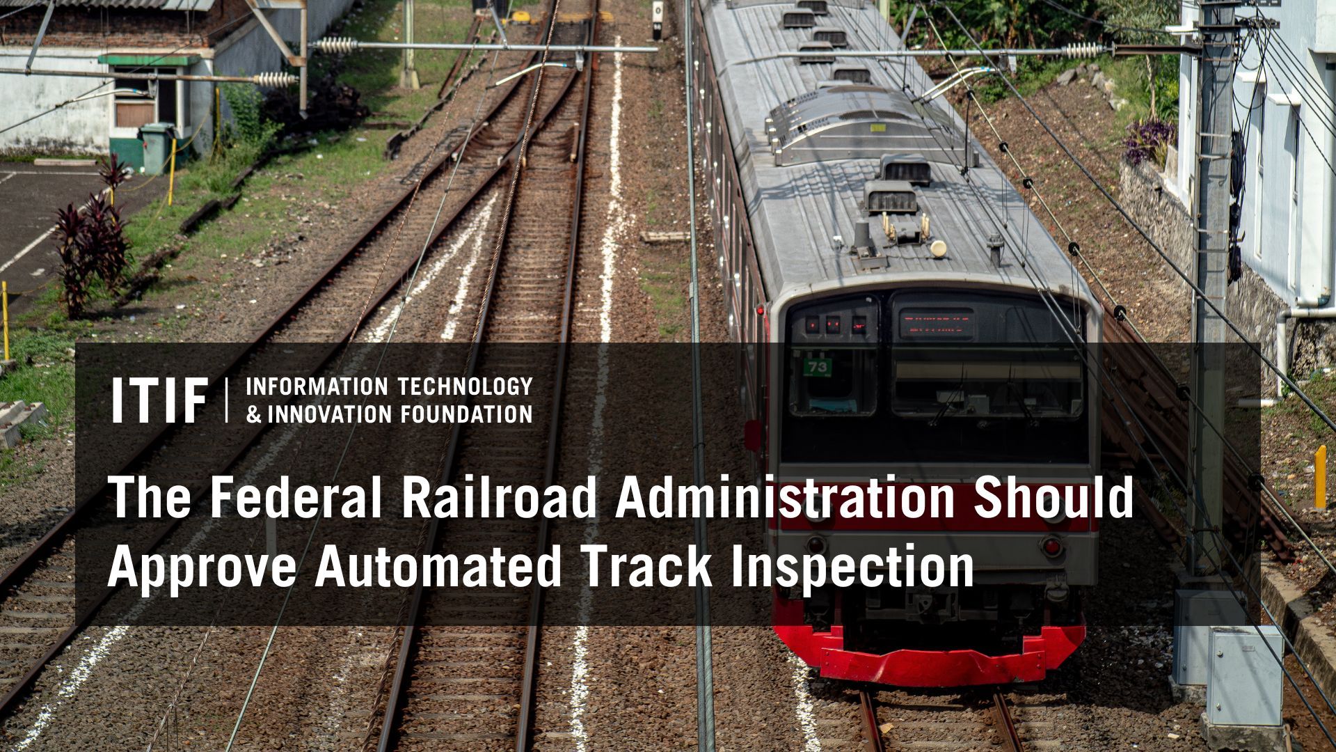 The Federal Railroad Administration Should Approve Automated Track ...