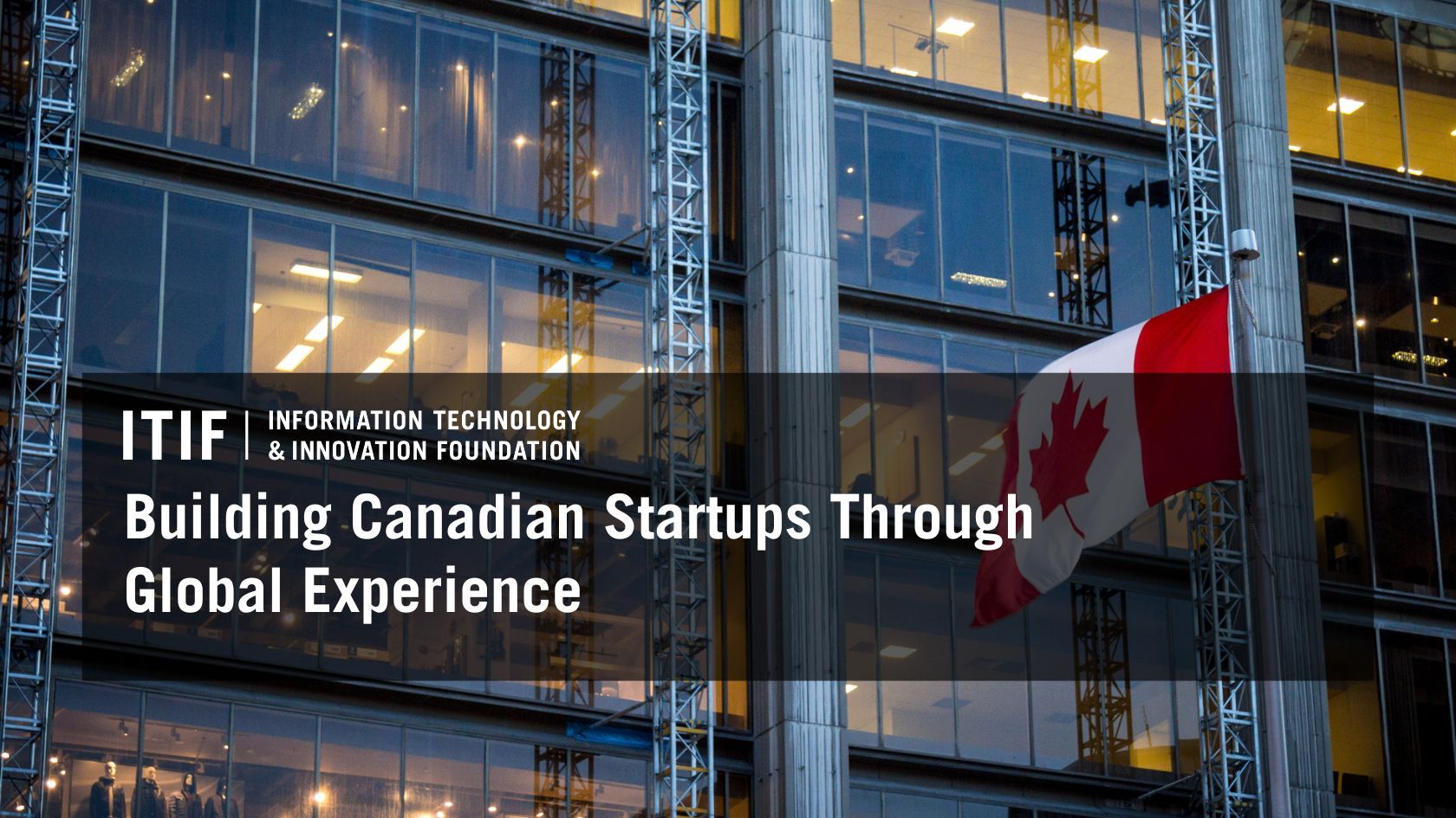 Building Canadian Start-Ups Through Global Experience | ITIF