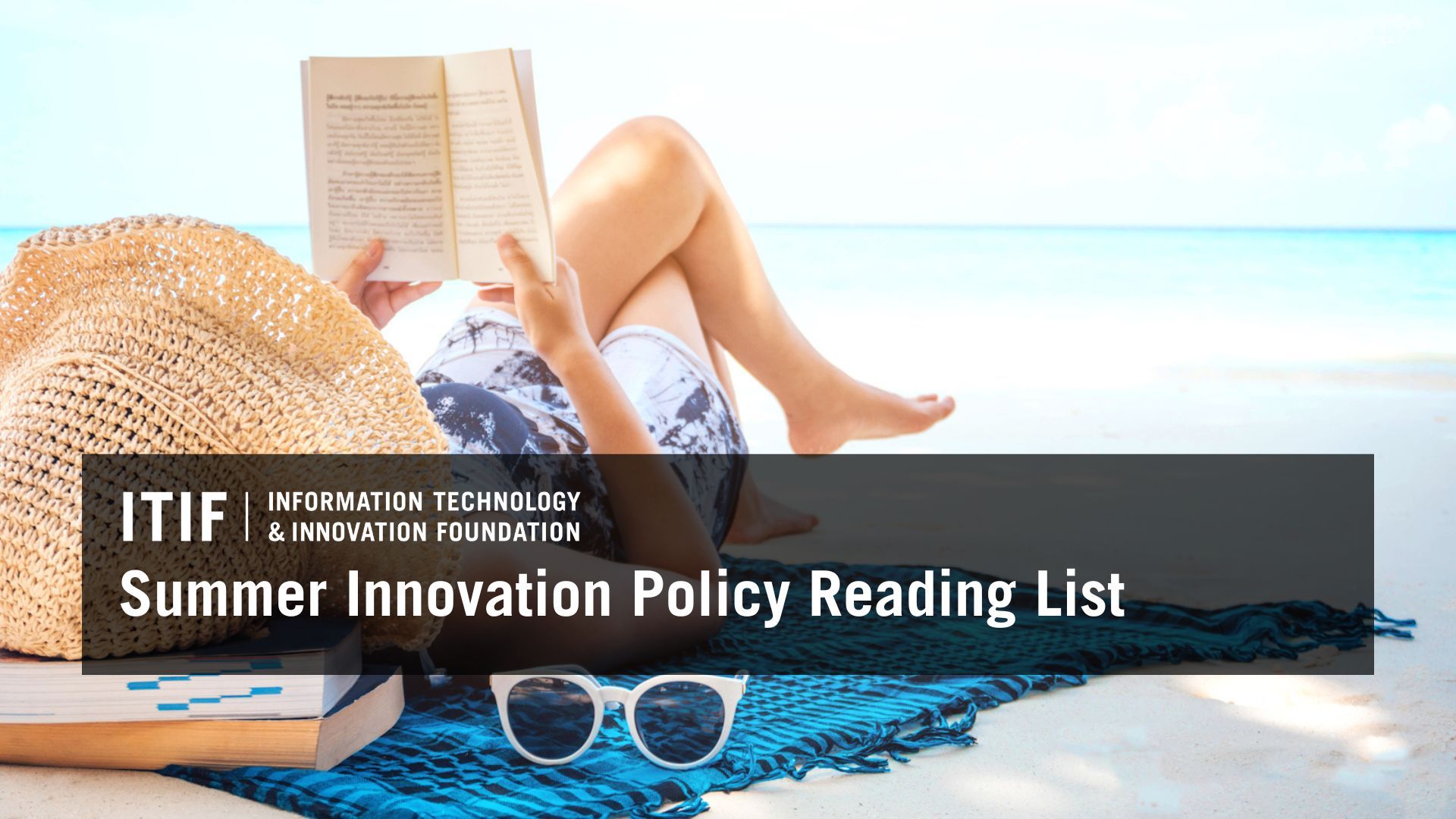 ITIF’s Innovation Policy Reading List for Summer 2024 | ITIF