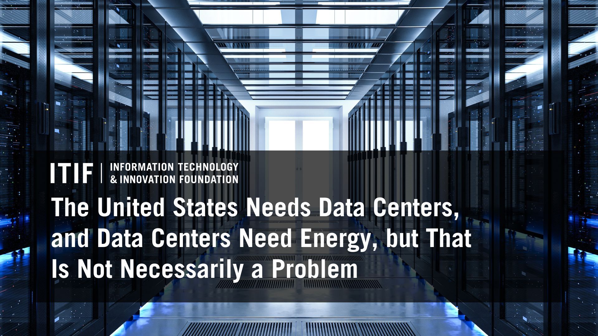 The United States Needs Data Centers, and Data Centers Need Energy, but ...