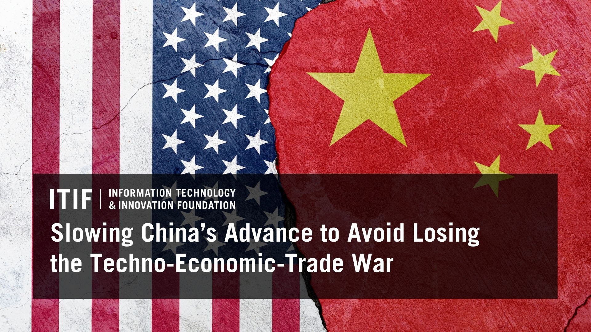 Mobilizing for Techno-Economic War, Part 2: Slowing China’s Advance ...