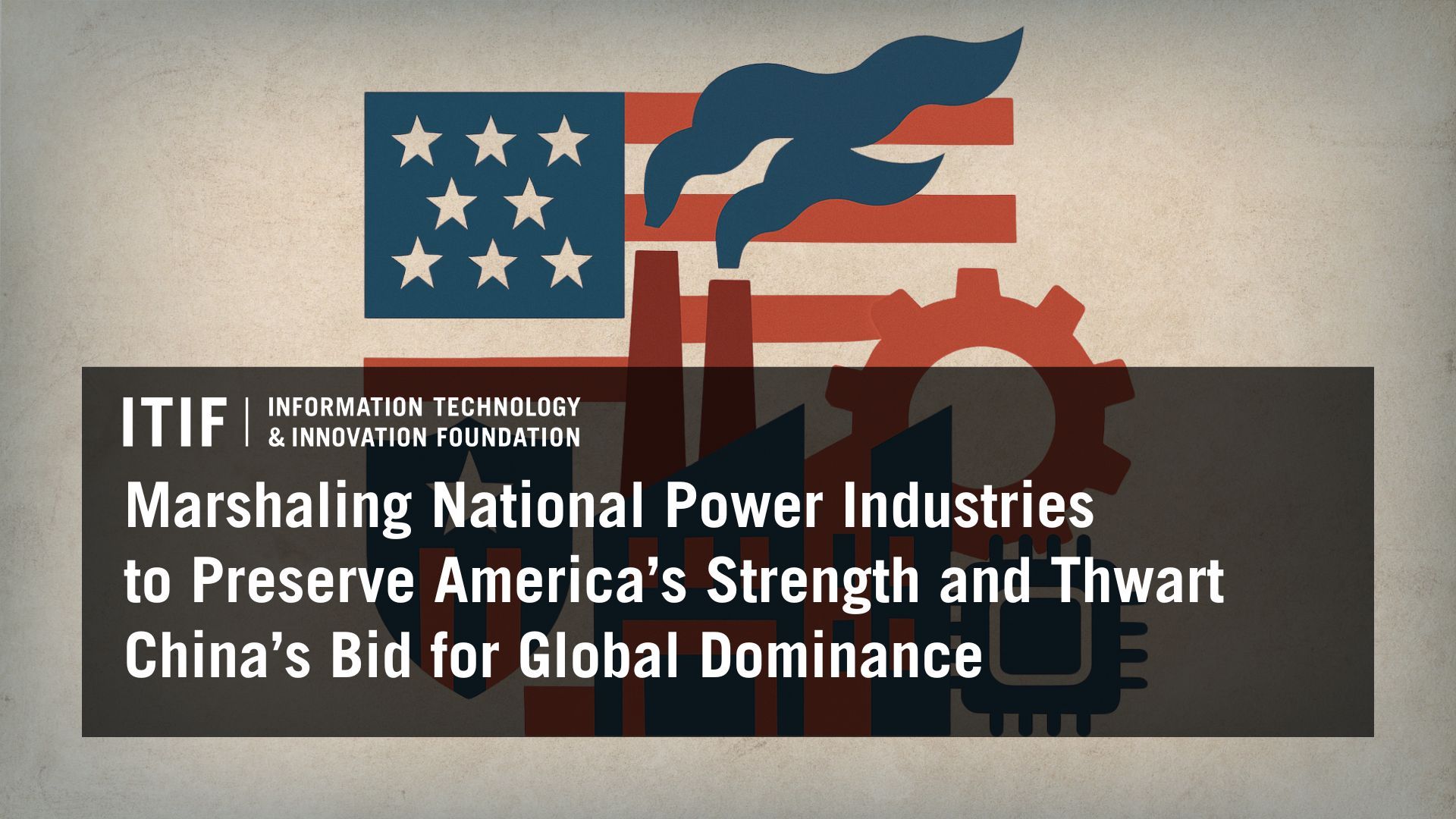 Marshaling National Power Industries to Preserve America’s Strength and ...