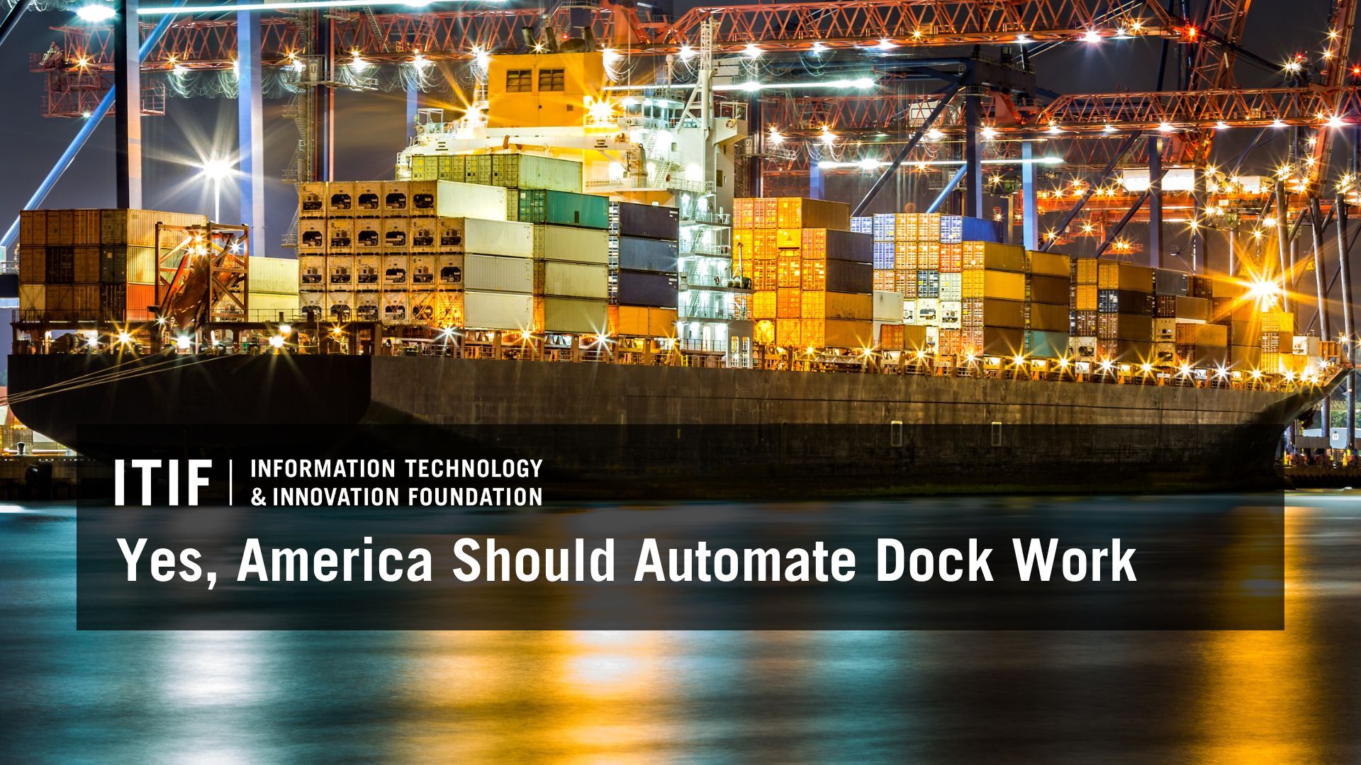 Yes, America Should Automate Dock Work | ITIF