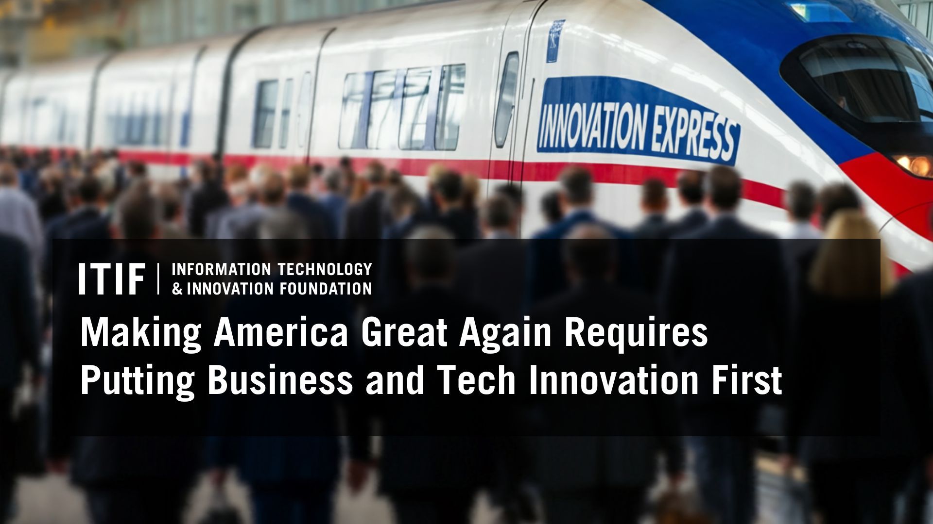 Making America Great Again Requires Putting Business and Tech ...