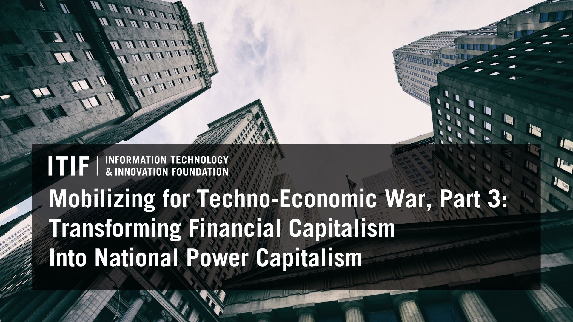 Mobilizing for Techno-Economic War, Part 3: Transforming Financial ...