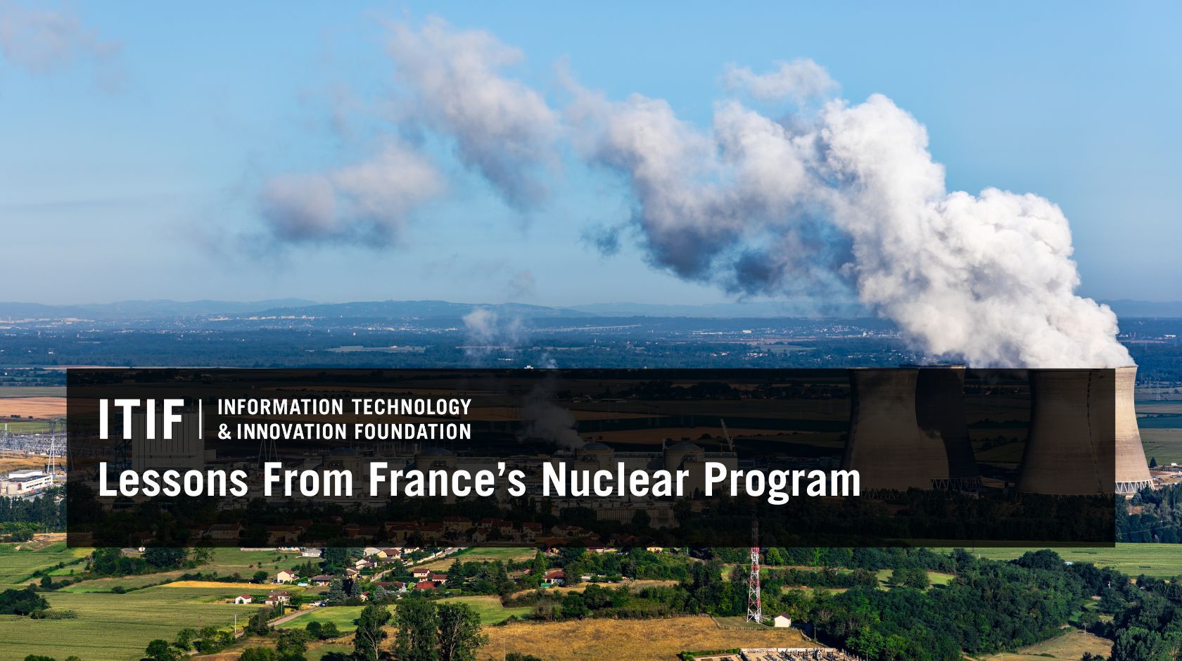 Lessons From France’s Nuclear Program | ITIF