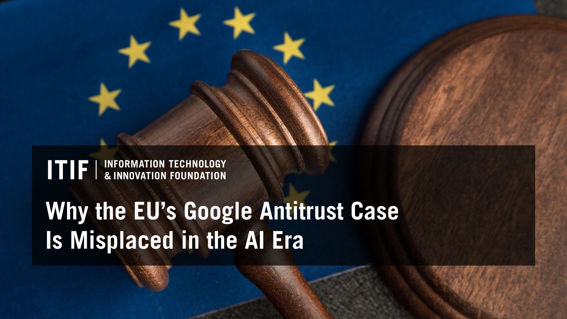 Why the EU’s Google Antitrust Case Is Misplaced in the AI Era | ITIF