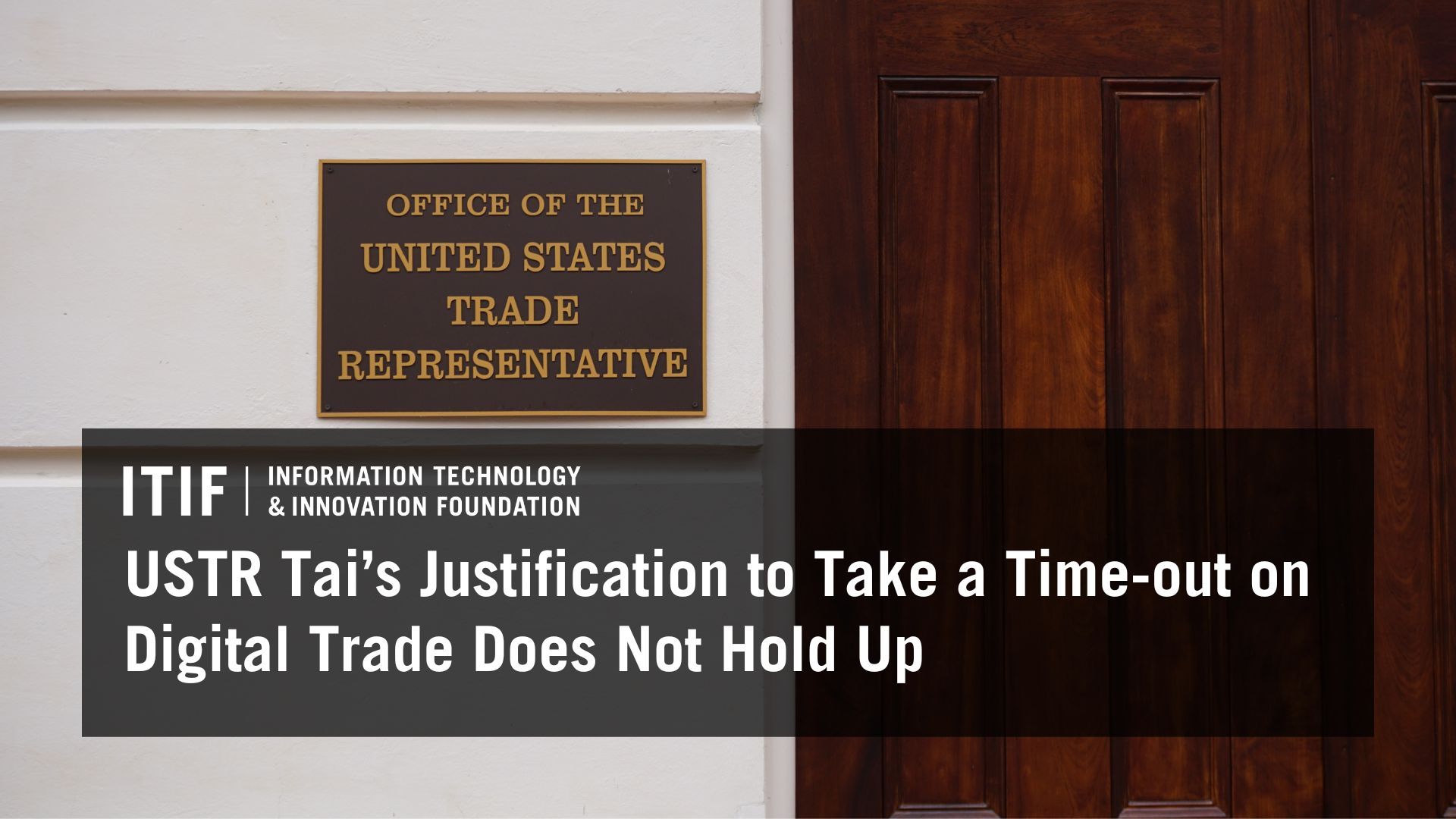 USTR Tai’s Justification to Take a Time-out on Digital Trade Does Not ...