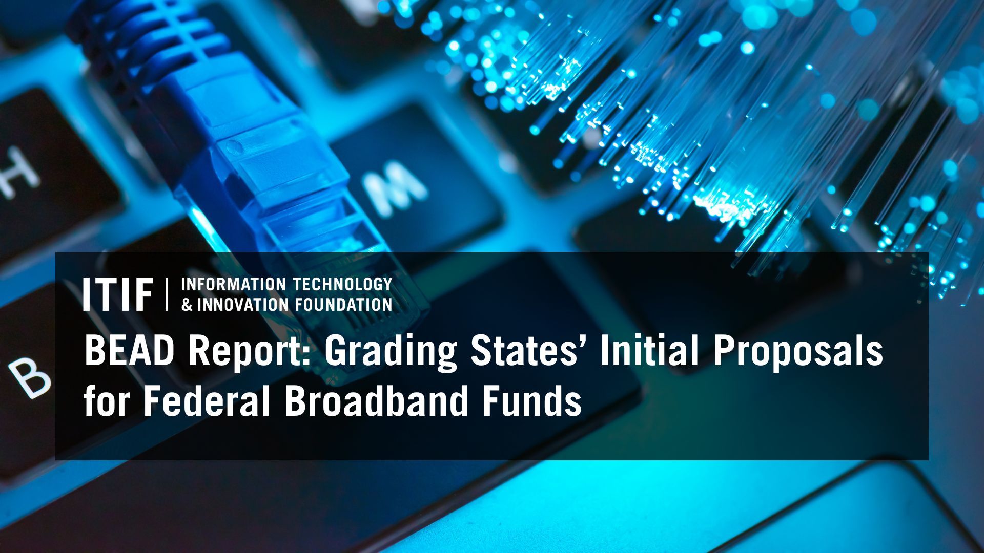 BEAD Report: Grading States’ Initial Proposals for Federal Broadband ...