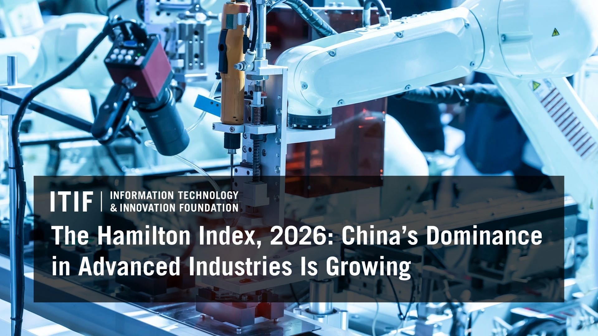 The Hamilton Index, 2026: China’s Dominance in Advanced Industries Is ...