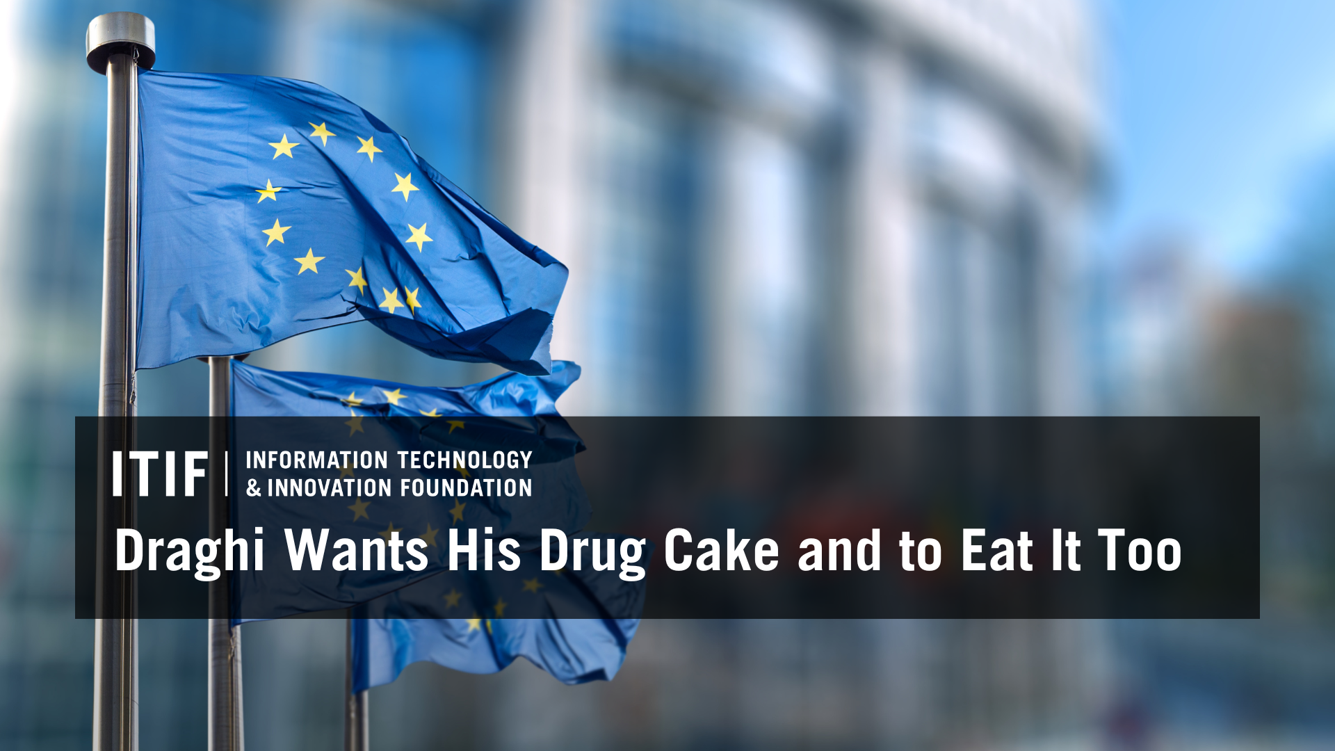 Draghi Wants to Have His Drug Cake and Eat It Too | ITIF