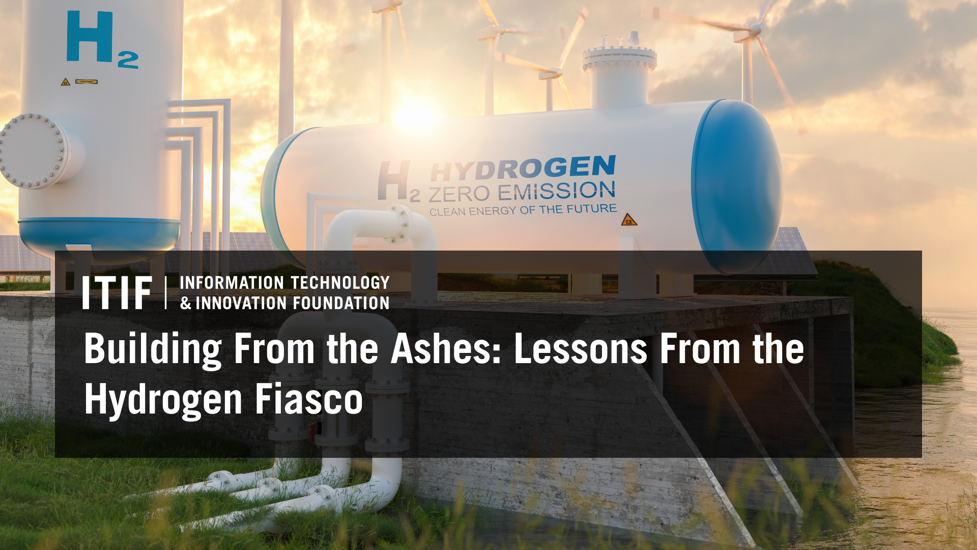 Building From the Ashes: Lessons From the Hydrogen Fiasco | ITIF