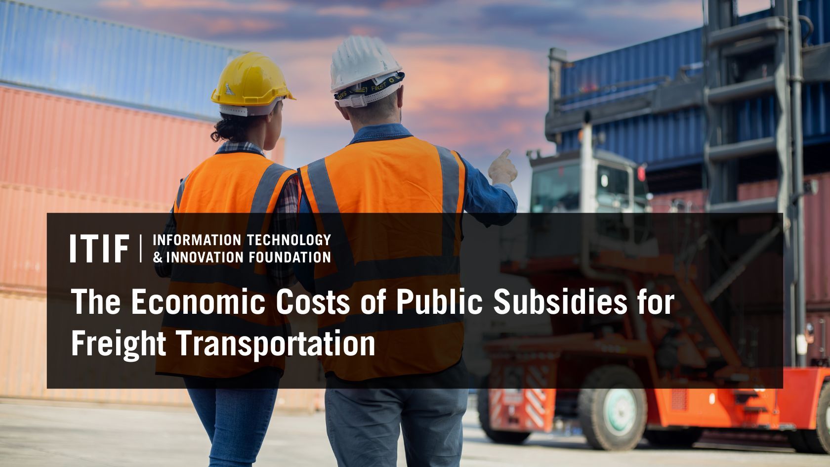 The Economic Costs of Public Subsidies for Freight Transportation | ITIF