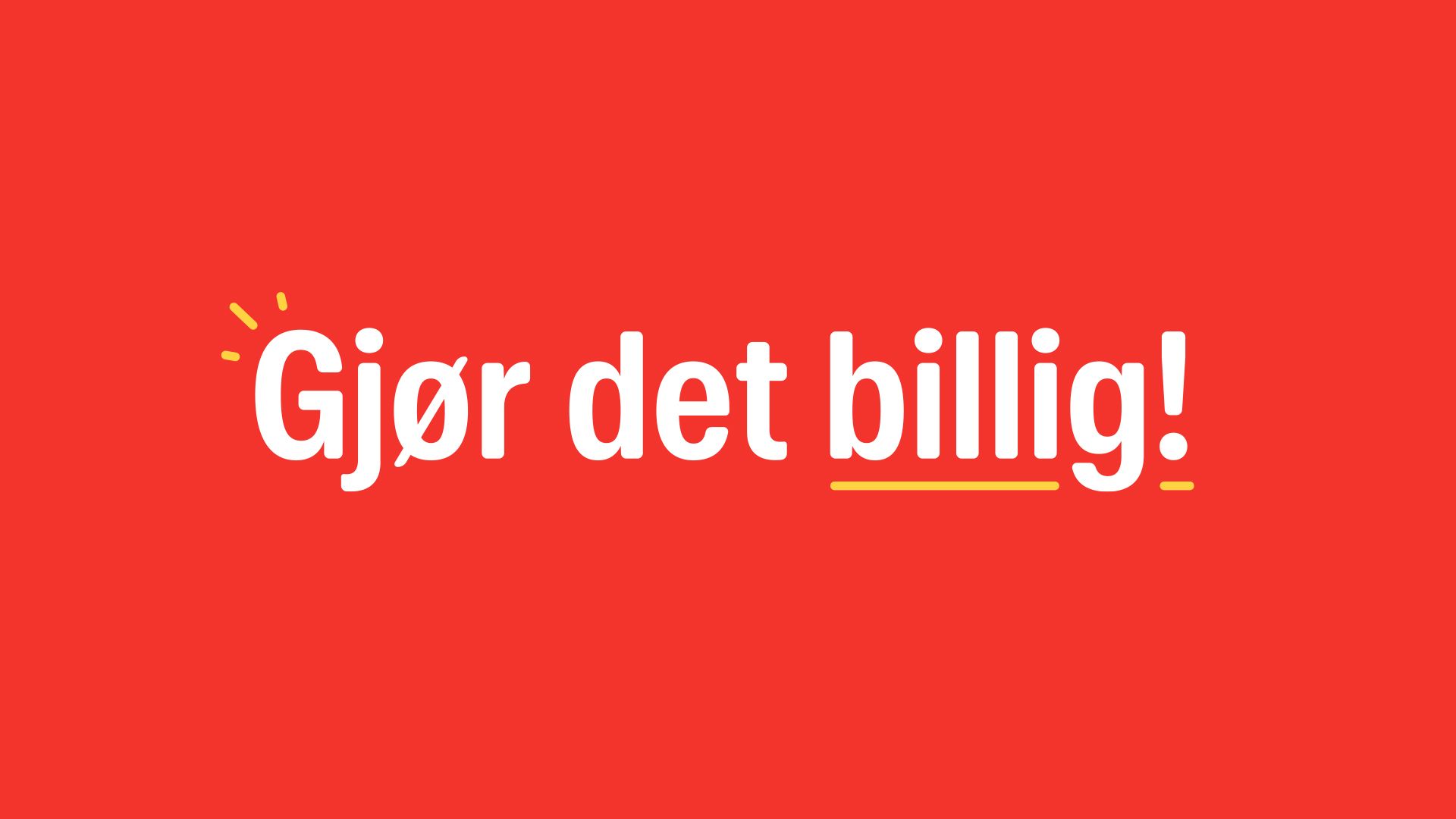 Gjør det billig! | Arbeid | We Are Live