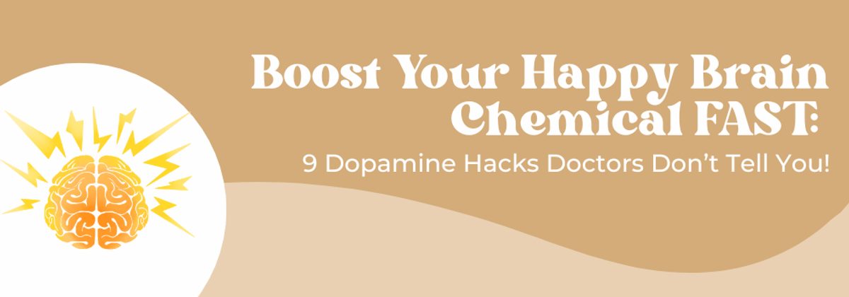 Boost Dopamine Fast: 9 Brain Hacks Doctors Don’t Share