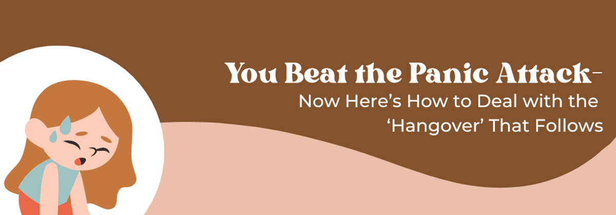 Panic Attack Over? Here’s How to Handle the Aftermath