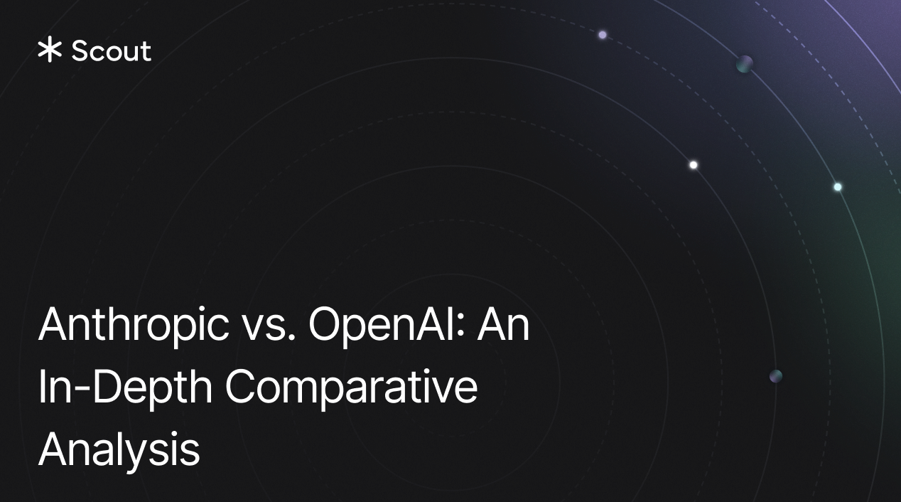 Anthropic vs. OpenAI: A Comparative Analysis - Scout