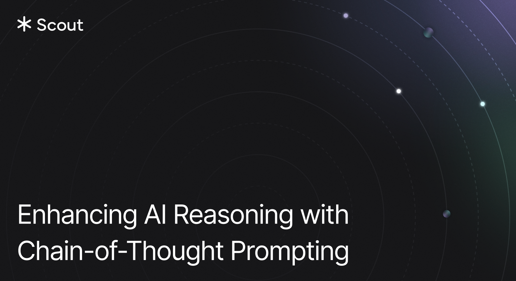 Enhancing AI Reasoning with Chain-of-Thought Prompting - Scout