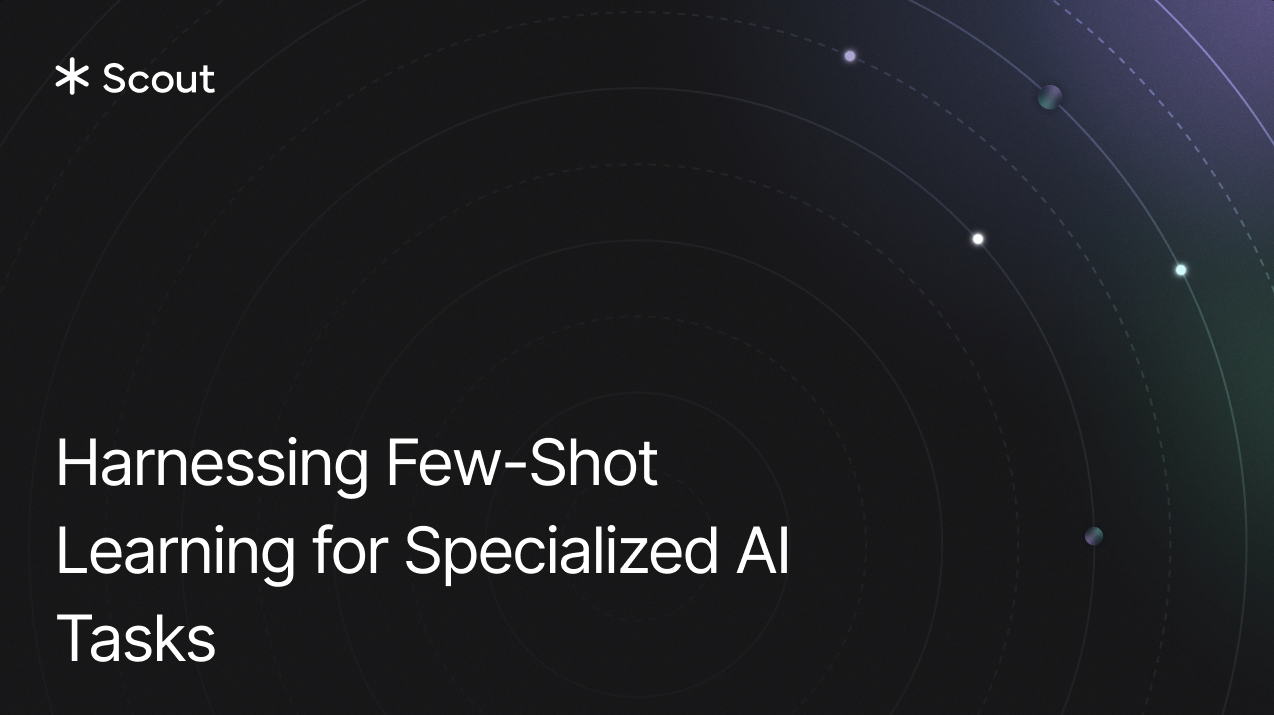 Harnessing Few-Shot Learning for Specialized AI Tasks - Scout