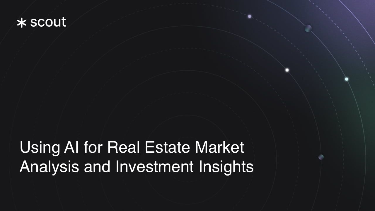 Using AI for Real Estate Market Analysis and Insights - Scout