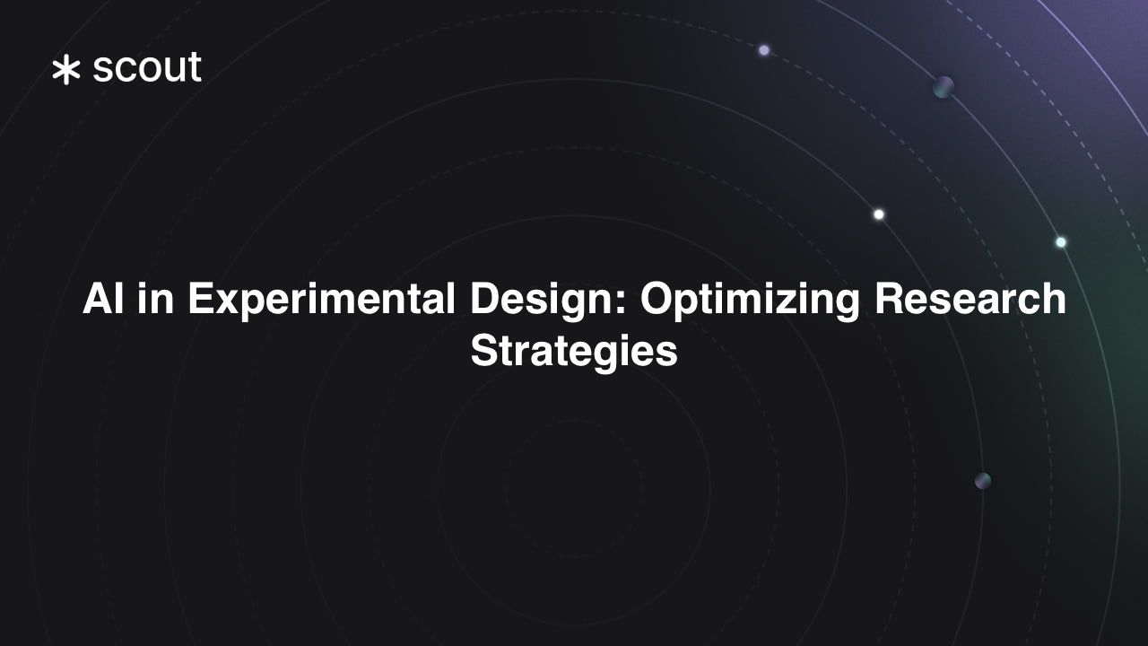 AI in Experimental Design: Optimizing Research Strategies - Scout