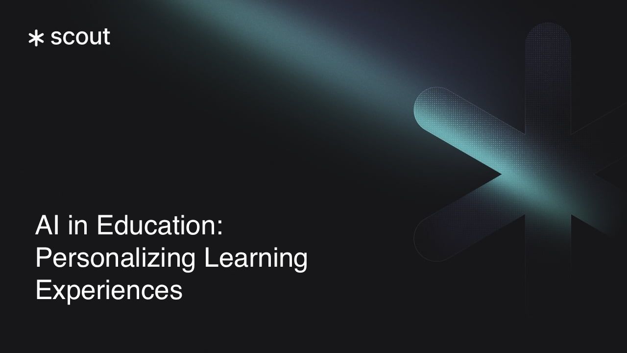 AI in Education: Personalizing Learning Experiences - Scout