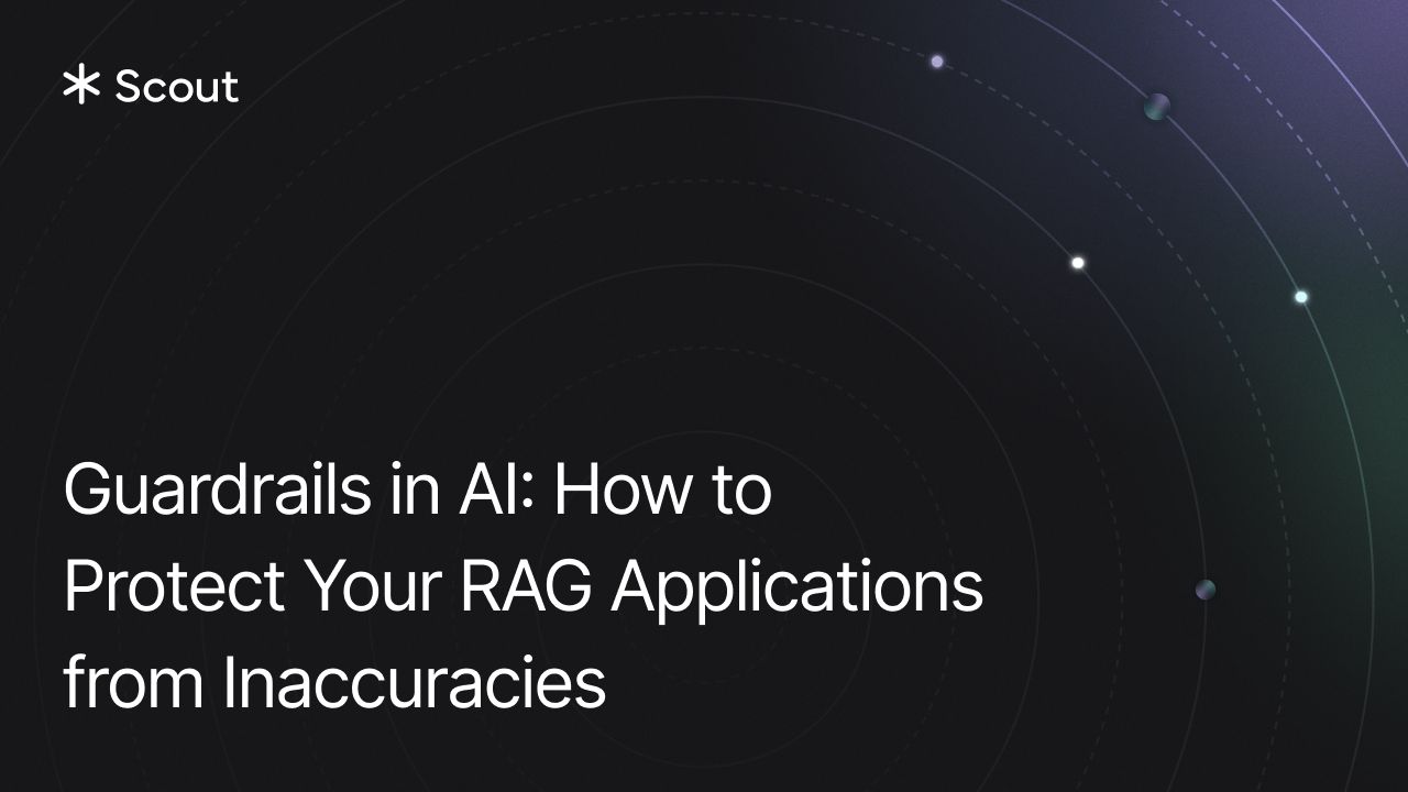 Guardrails in AI: How to Protect Your RAG Applications - Scout