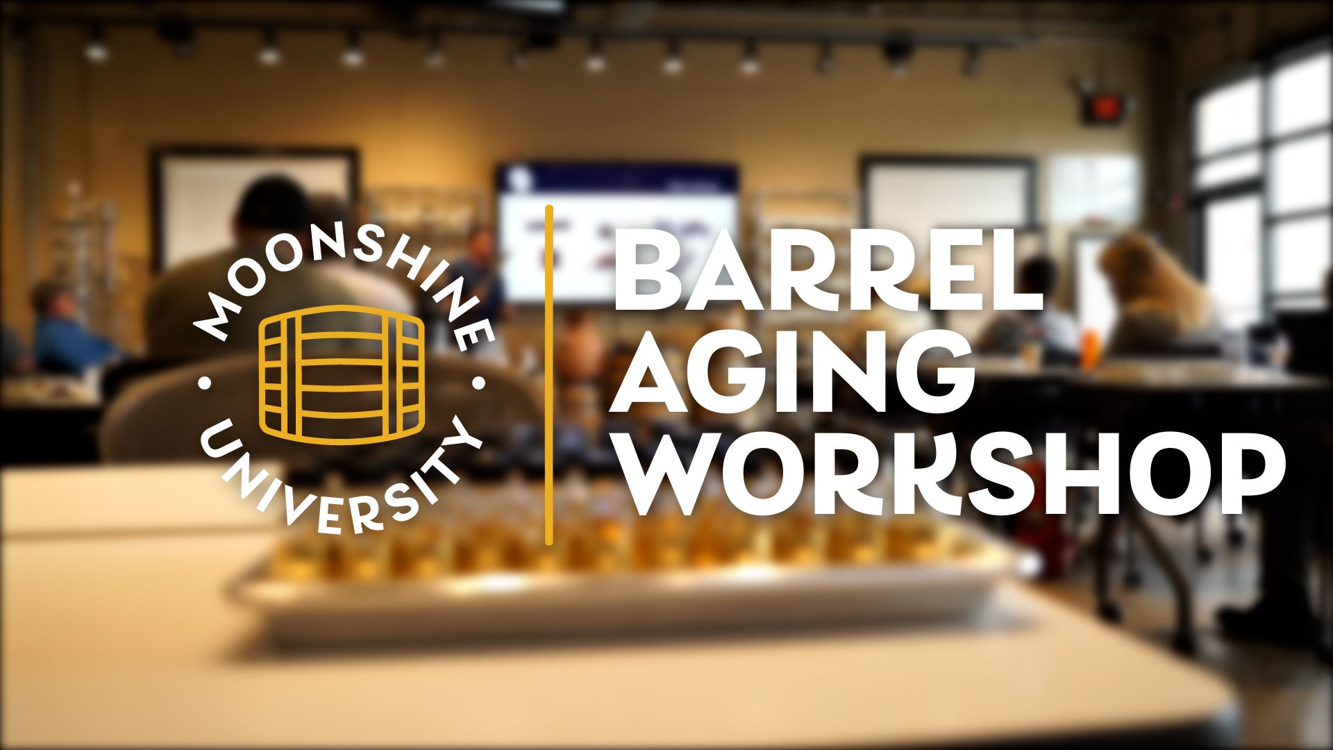 Barrel Aging Workshop | Moonshine U
