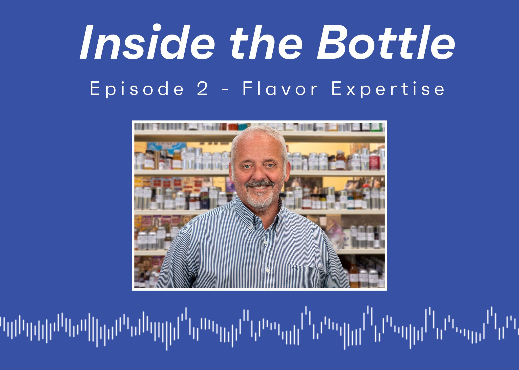 Inside the Bottle Ep. 2 - Flavor Expertise | Flavorman