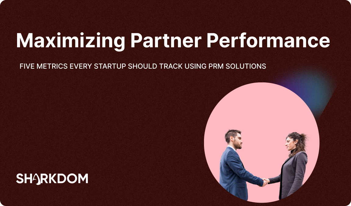 Maximizing Partner Performance: 5 Metrics Every Startup Should Track ...