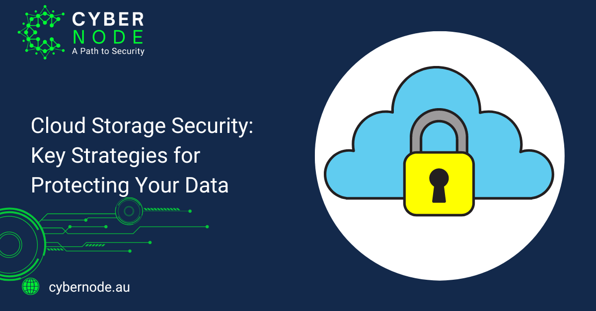Cloud Storage Security Key Strategies For Protecting Your Data Cyber