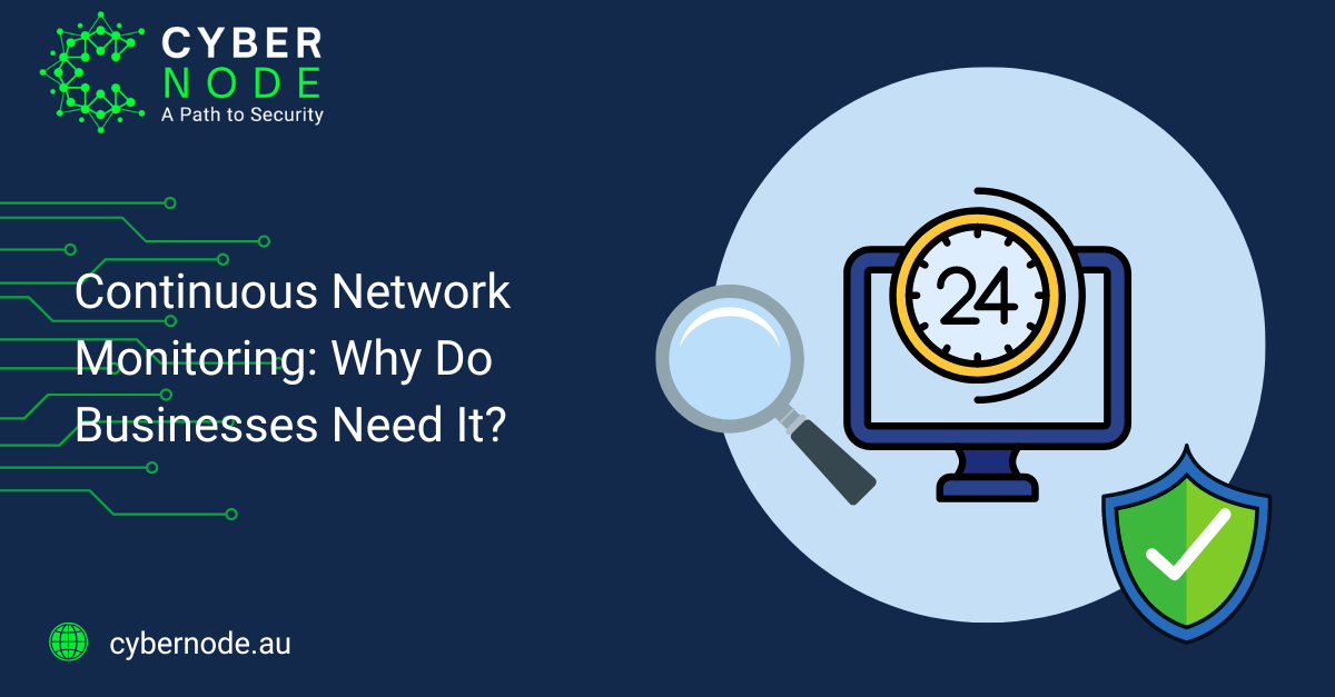 Continuous Network Monitoring: Why Do Businesses Need It? - CYBER NODE