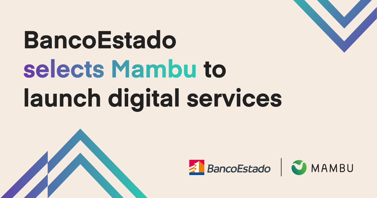 BancoEstado selects Mambu to launch digital services | Cloud core ...