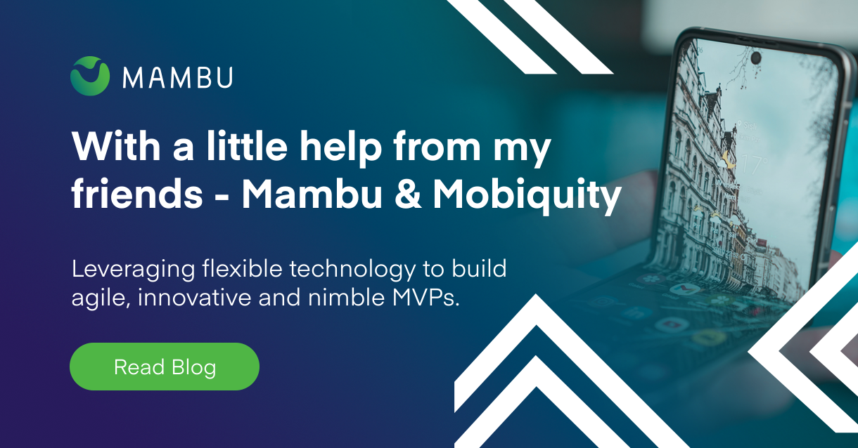 With a little help from my friends - Mobiquity and Mambu | Mambu
