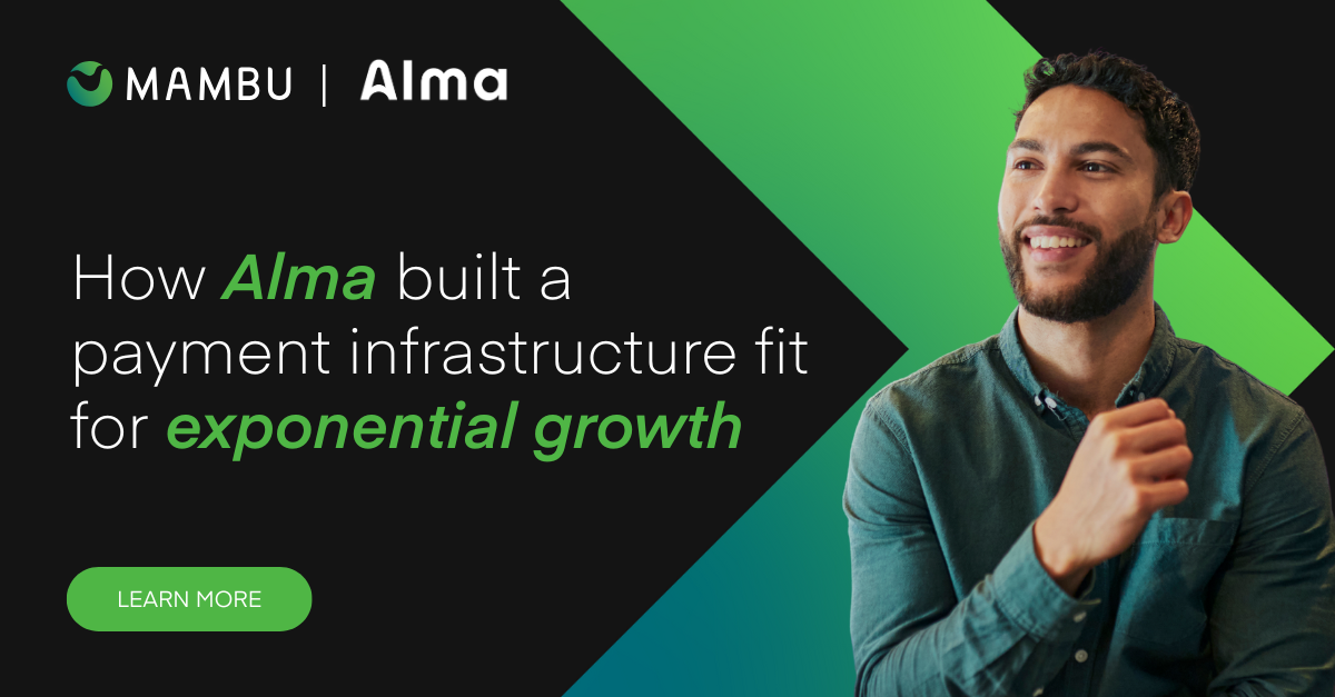 How Alma built a payment infra fit for exponential growth | Mambu
