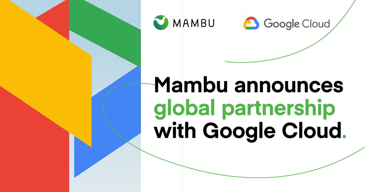 Mambu forms global partnership with Google Cloud | Cloud core banking ... Mambu forms global partnership with Google Cloud | Cloud core banking ...