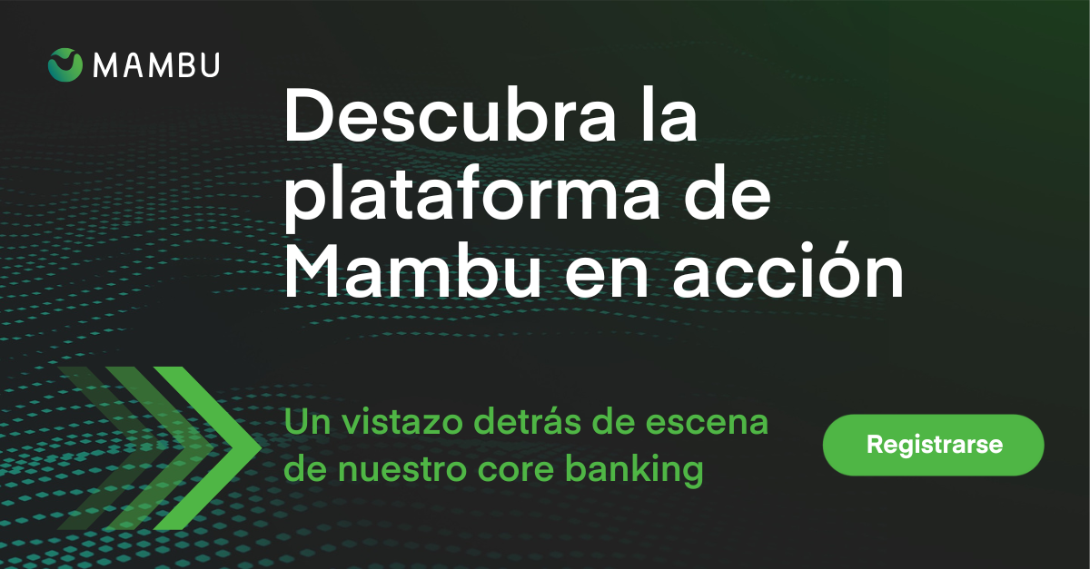 Live demo: Descubre a Mambu en acción | Mambu
