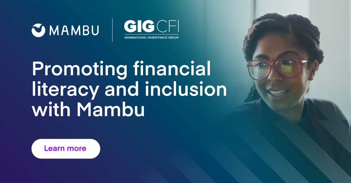 GIG CFI: Promoting financial literacy with Mambu | Mambu