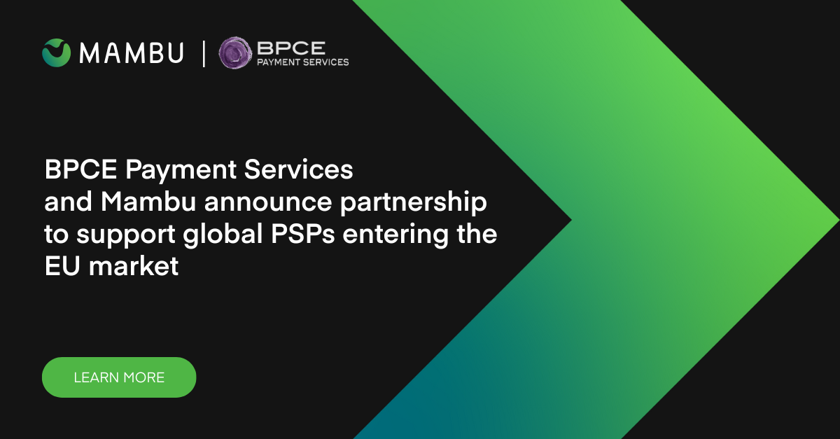 BPCE Payment Services and Mambu announce partnership to support global PSPs entering the EU ...