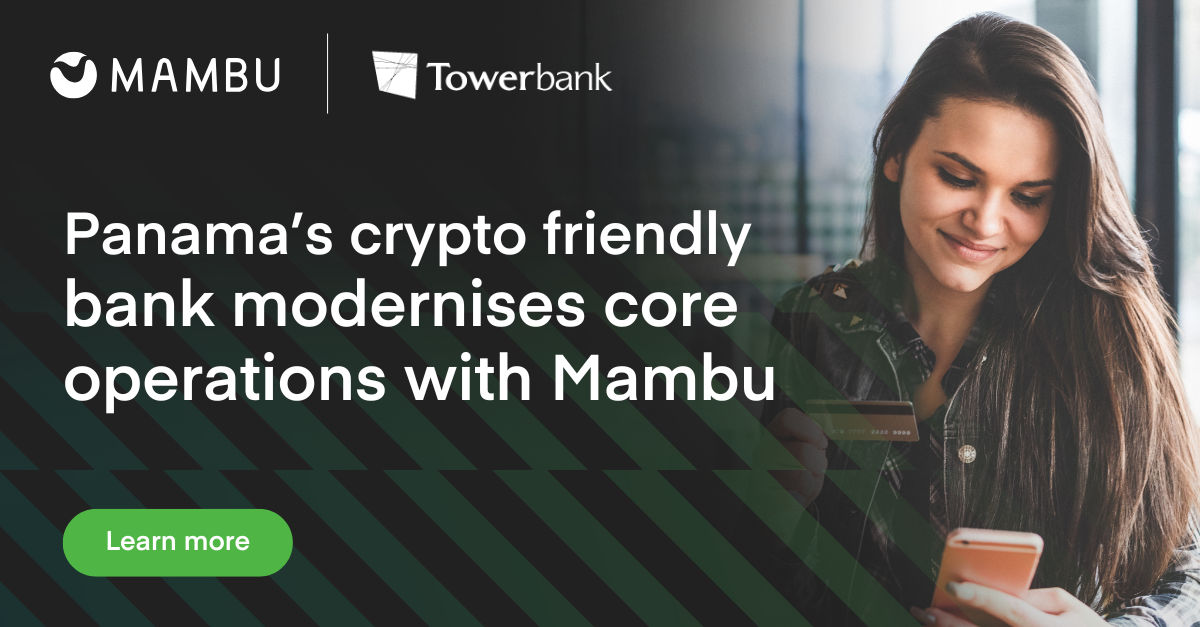 Towerbank transitions core operations to the cloud with Mambu: A case study | Mambu