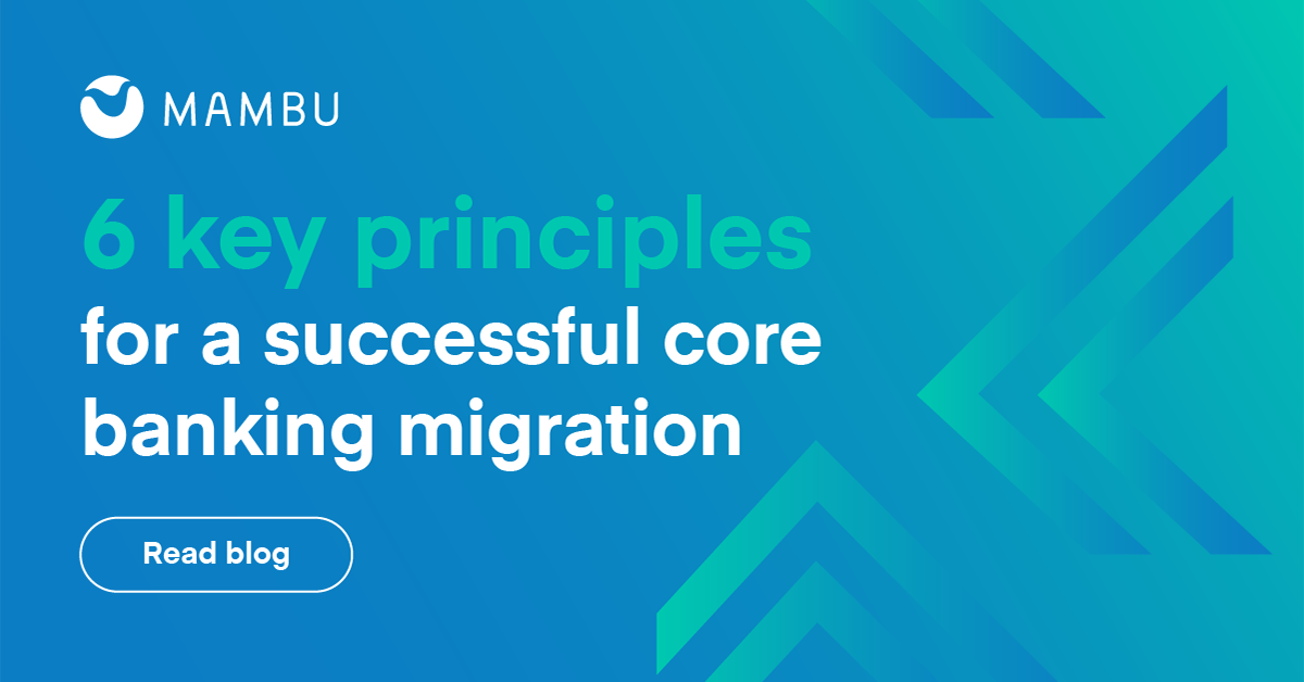 6 key principles for a successful core banking migration | Mambu
