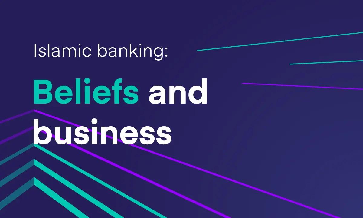 Islamic banking: Beliefs and business | Mambu